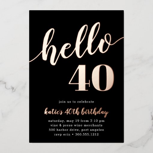 Hello 40 | Milestone Birthday Party Foil Invitation | Zazzle