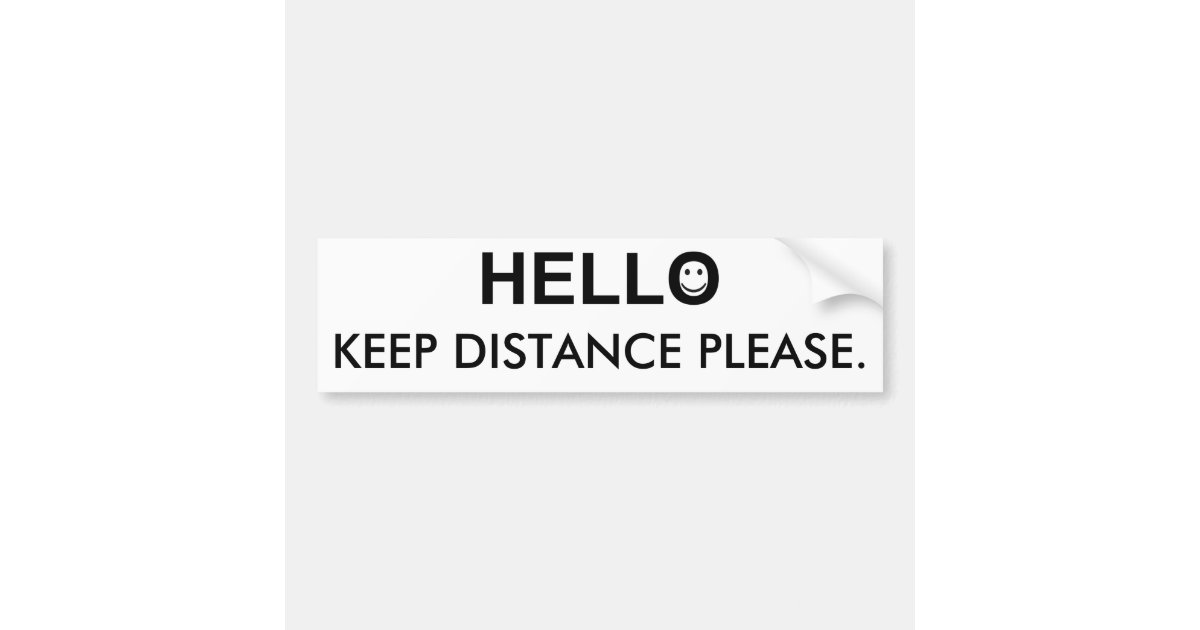 Hello and Keep Distance Word Bumper Sticker | Zazzle