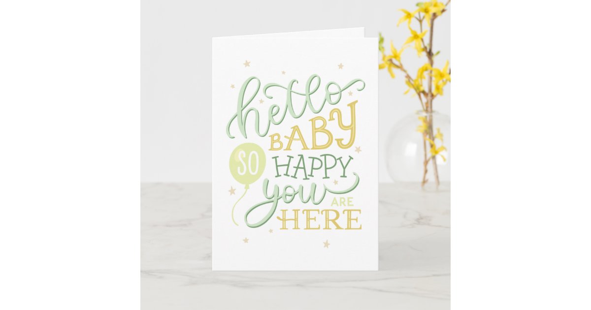 Hello baby so happy you are here. Cute birth Card | Zazzle