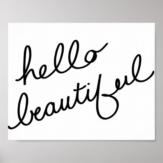 hello beautiful - art print | Zazzle.com