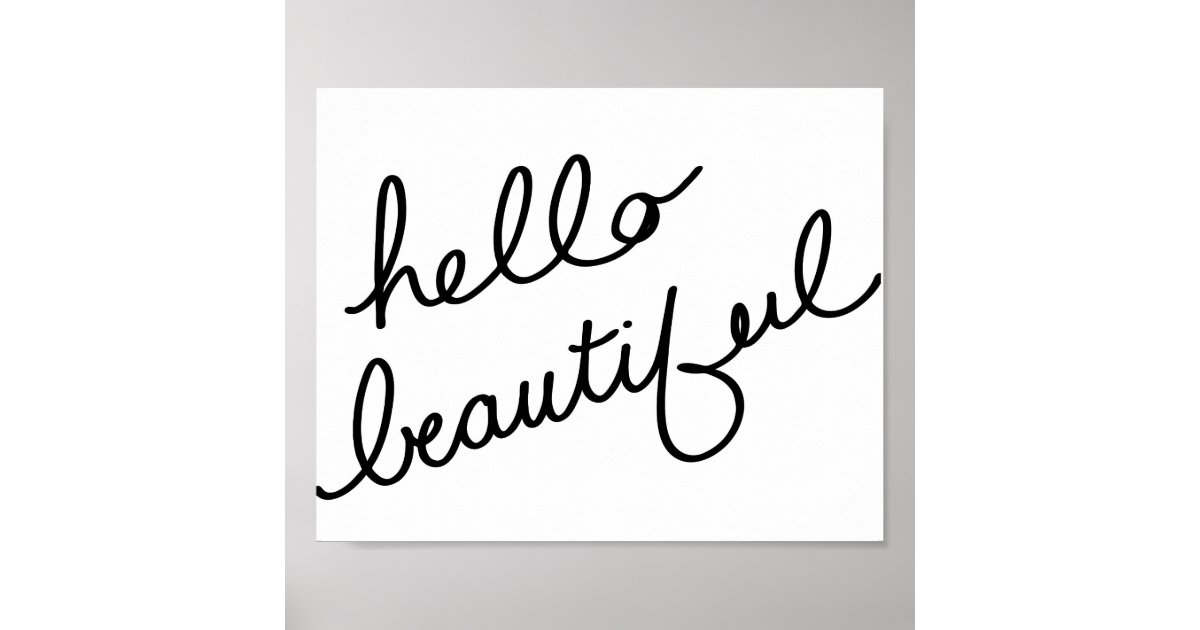 hello beautiful - art print | Zazzle