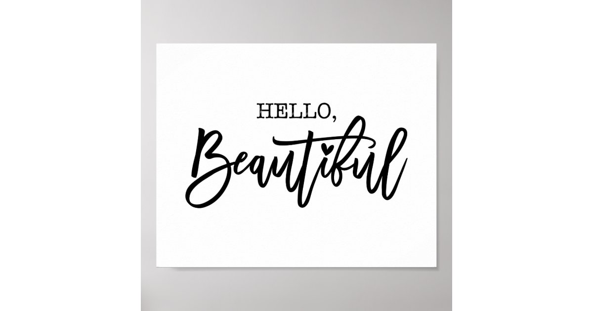 Hello Beautiful Poster | Zazzle