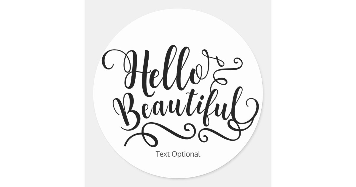 HELLO BEAUTIFUL Typography Calligraphy Custom Classic Round Sticker ...