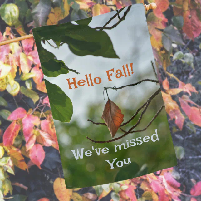 Hello Fall We've Missed You Autumn Leaf House Flag | Zazzle