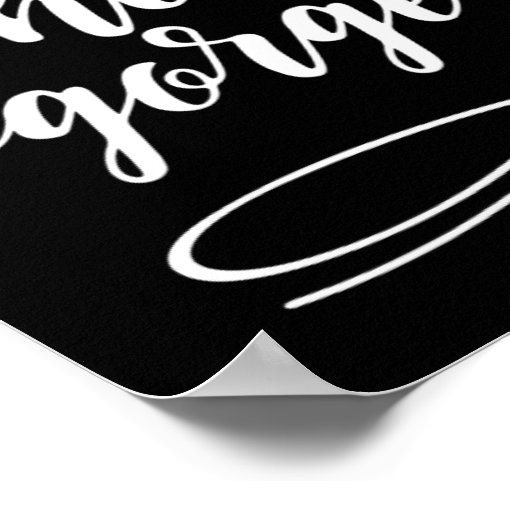 Hello Gorgeous Classy Art Poster | Zazzle