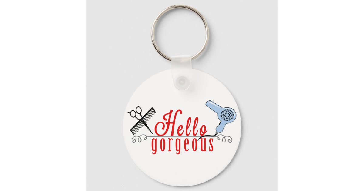 Hello Gorgeous Keychain | Zazzle