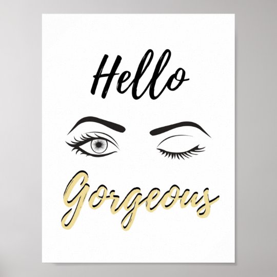 Hello Gorgeous! - Motivational Wall Poster | Zazzle.com