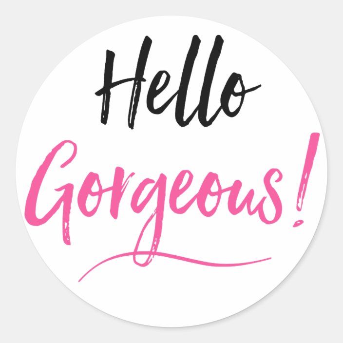 Hello Gorgeous Stickers | Zazzle.com