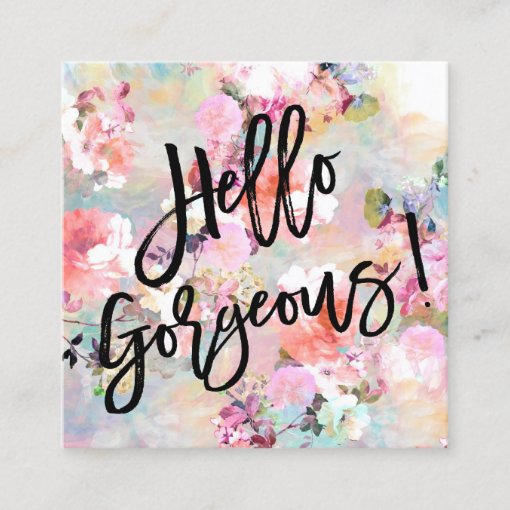 Hello Gorgeous typography floral watercolor Square Business Card | Zazzle