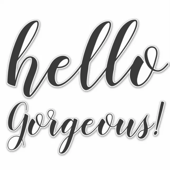 Hello Gorgeous! Typography Quotes and Sayings Sticker | Zazzle