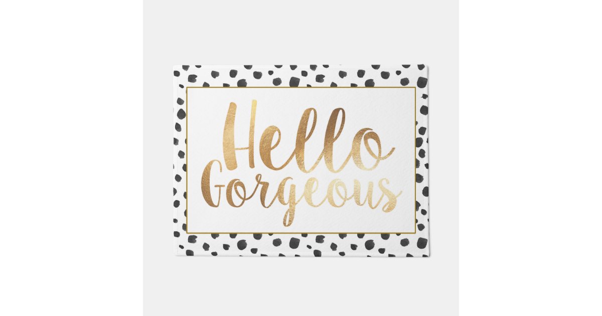 Hello Gorgeous, welcome mat | Zazzle