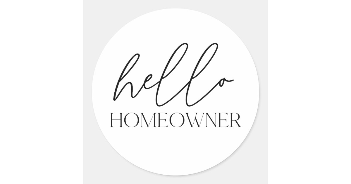 Hello Homeowner Real Estate Classic Round Sticker | Zazzle