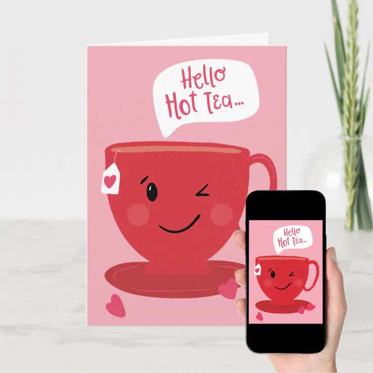 Hello Hot Tea Punny Valentine's Greeting Card | Zazzle
