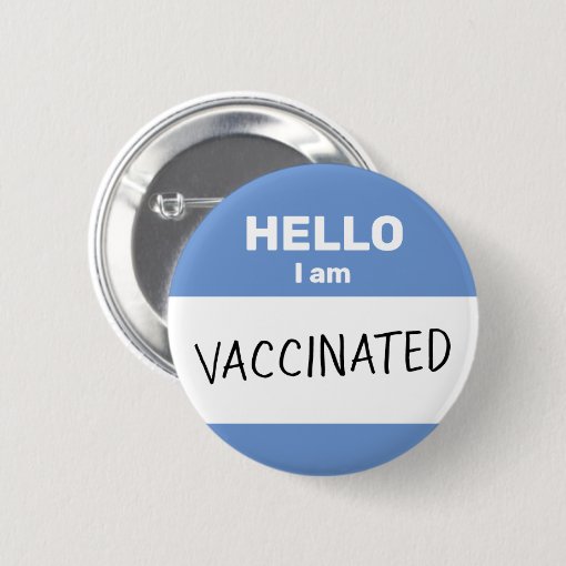 Hello I am Vaccinated Button | Zazzle