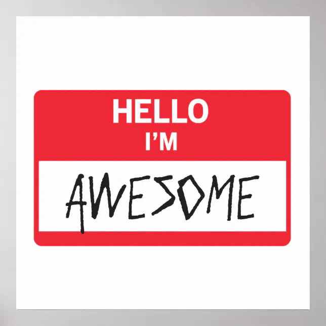 Hello I'm Awesome Poster | Zazzle