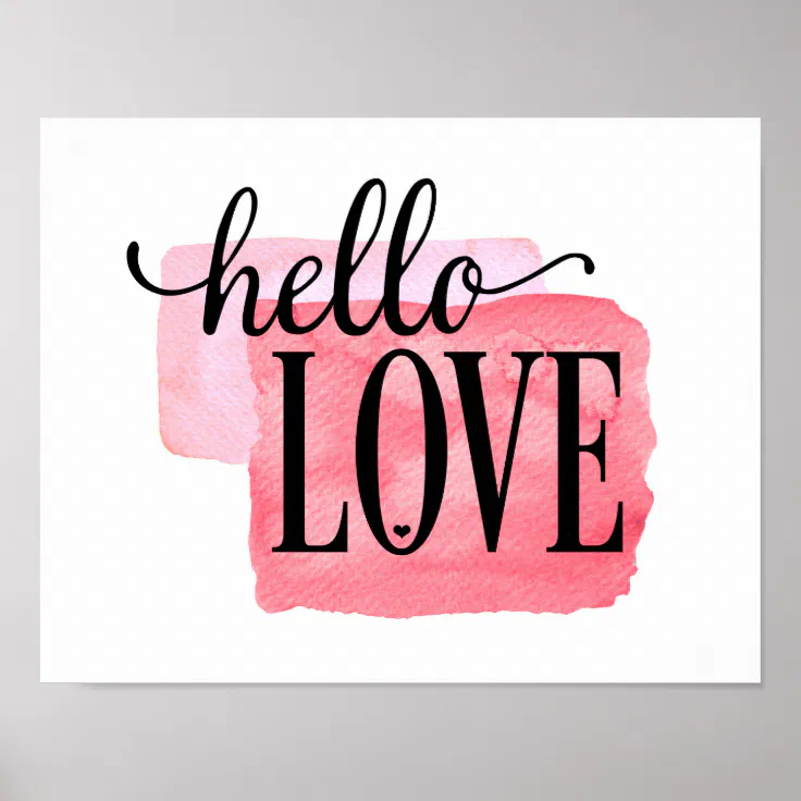 Hello Love - Modern Watercolor Love Quote Print | Zazzle