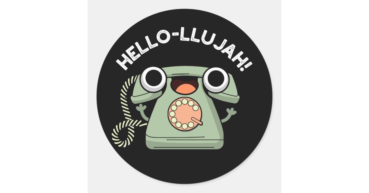 Hello-lujah Funny Telephone Pun Dark BG Classic Round Sticker | Zazzle