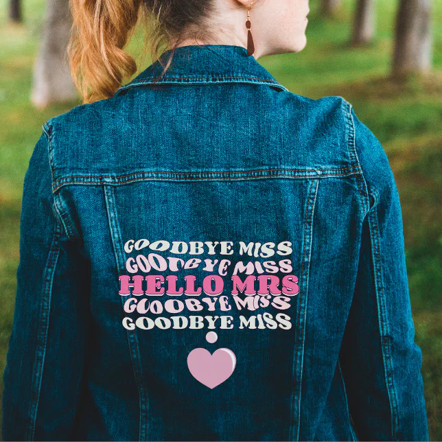 Hello mrs goodbye miss women's denim jacket | Zazzle