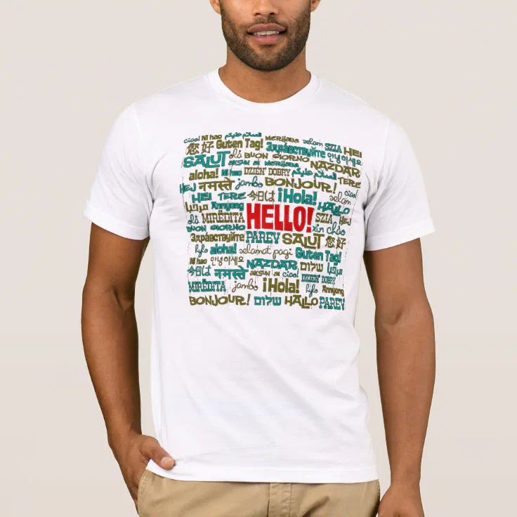 Hello (Multi Language) T Shirt | Zazzle