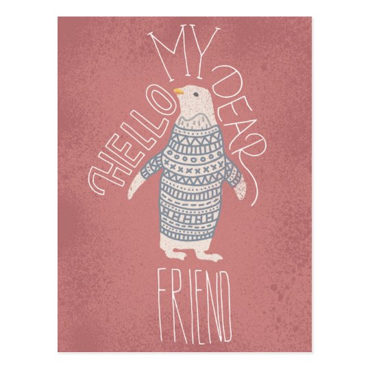 Hello My Dear Friend Penguin Post Card | Zazzle.com