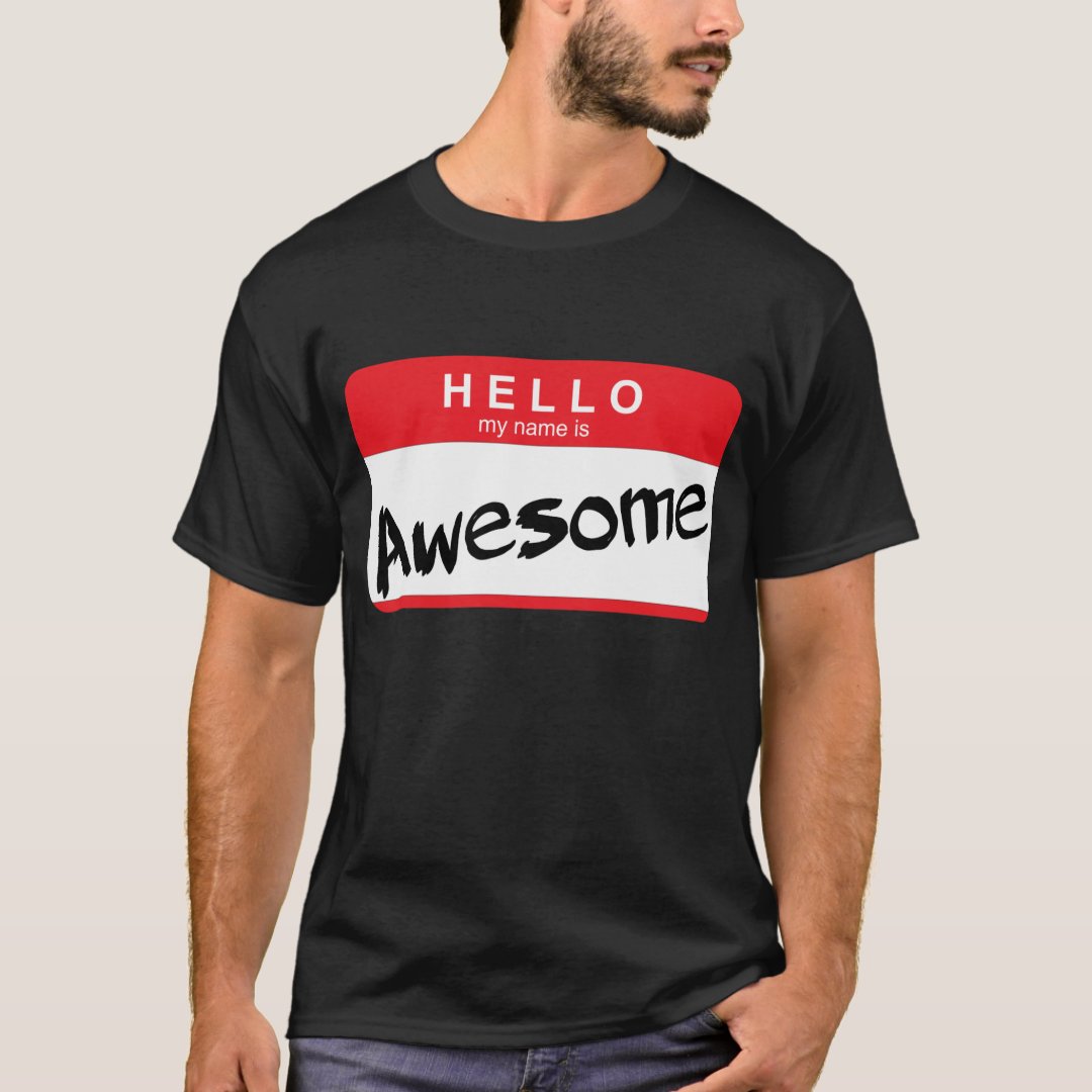 Hello My Name Is Awesome Sticker T-Shirt | Zazzle