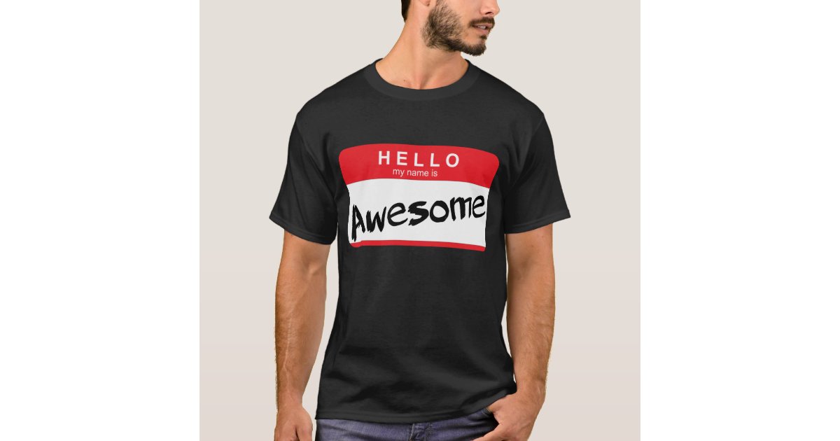 Hello My Name Is Awesome Sticker T-Shirt | Zazzle