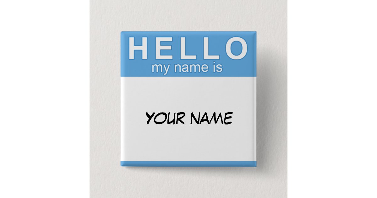 Hello My Name is Button | Zazzle