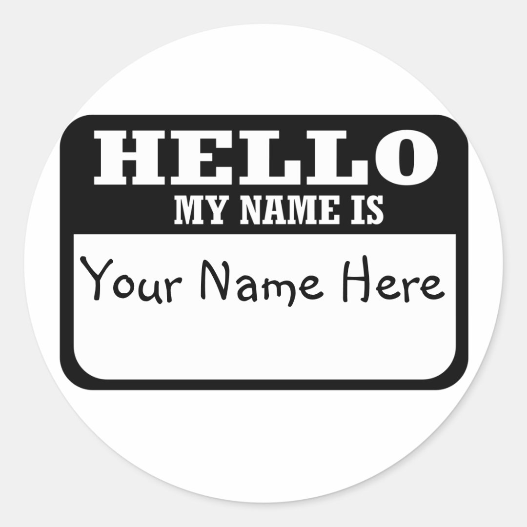Hello my name is classic round sticker | Zazzle