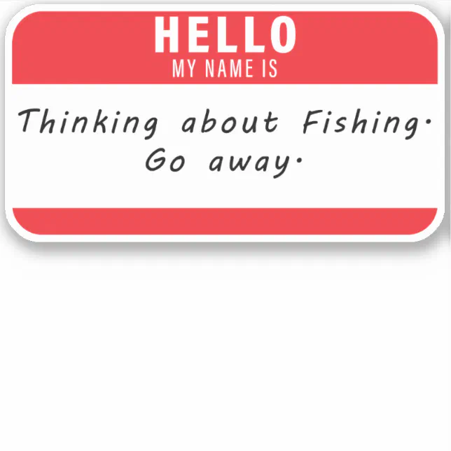 Hello My Name Is Funny Fishing Sticker Decal | Zazzle