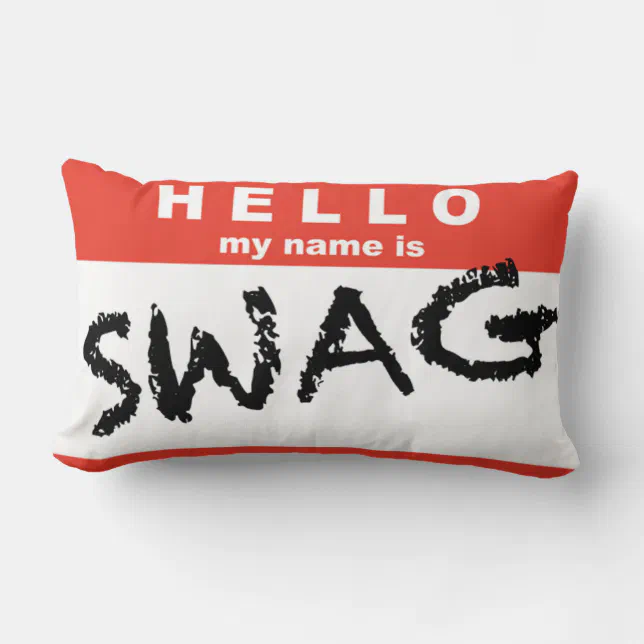 Hello My Name is Swag Pillow | Zazzle