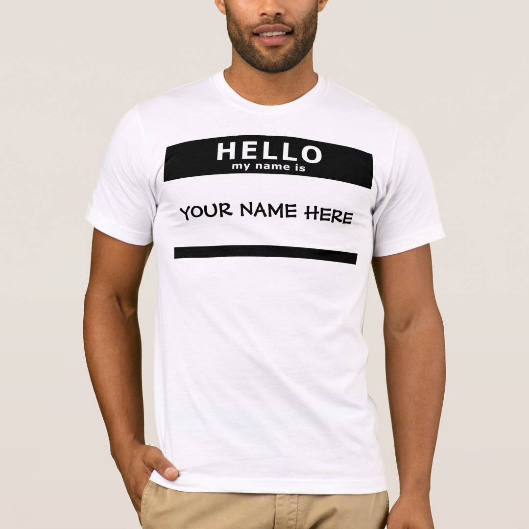hello my name is T-Shirt | Zazzle