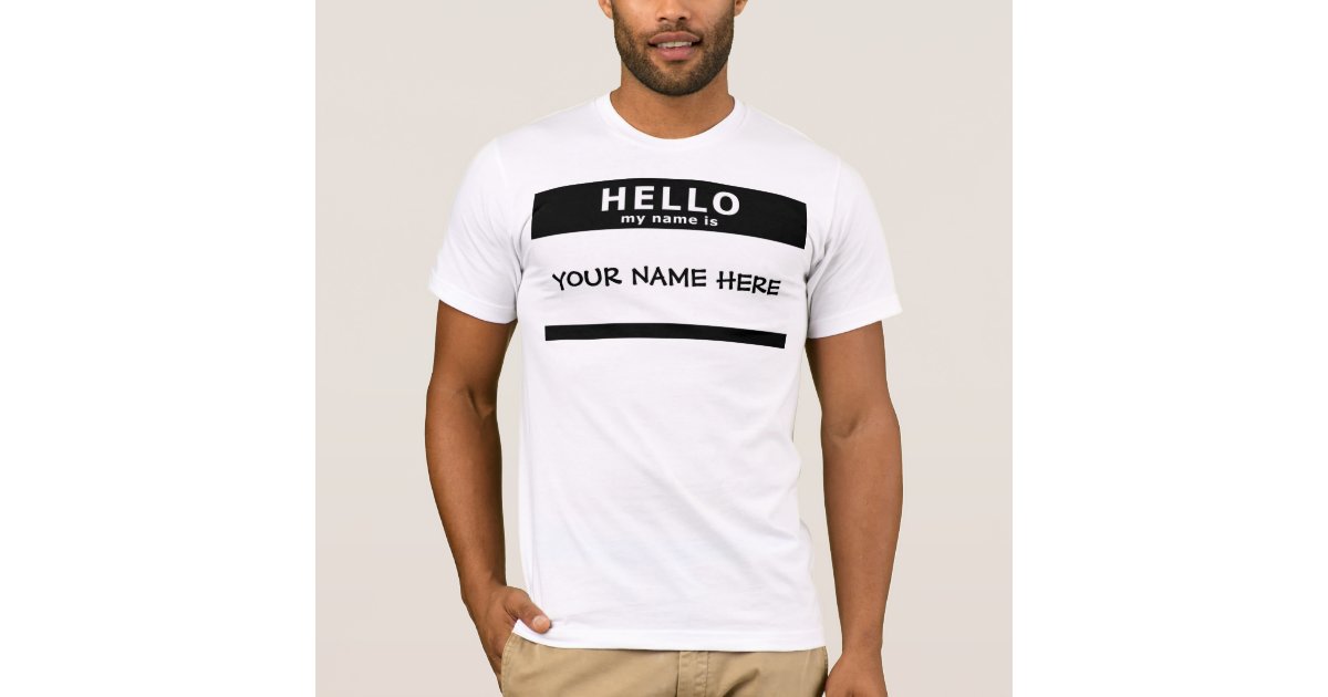 hello my name is T-Shirt | Zazzle