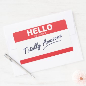 Hello my name is totally awesome nametag. rectangular sticker | Zazzle