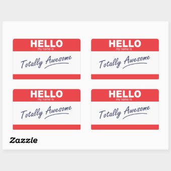 Hello my name is totally awesome nametag. rectangular sticker | Zazzle