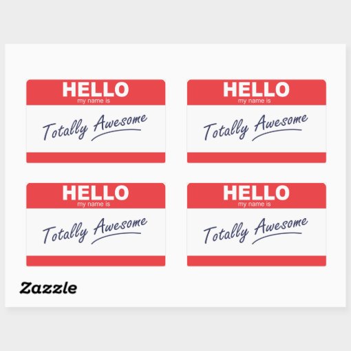 Hello my name is totally awesome nametag. rectangular sticker | Zazzle