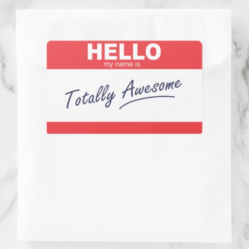 Hello my name is totally awesome nametag. rectangular sticker | Zazzle