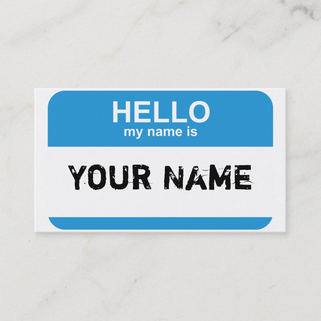 Hello my name is, Your Name Business Card | Zazzle