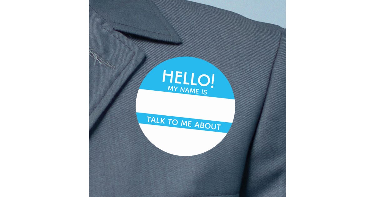 Hello Name Tag blue with Talk To Me About | Zazzle