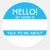 Hello Name Tag blue with Talk To Me About | Zazzle