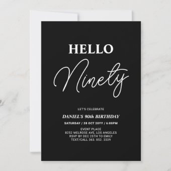 Hello Ninety | White on Black 90th Birthday Party Invitation | Zazzle