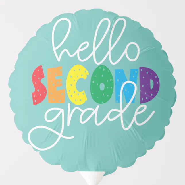 Hello Second Grade School Teacher First Day Balloon | Zazzle