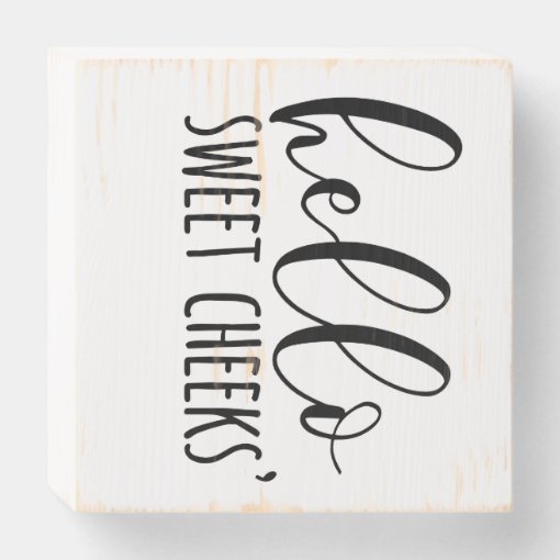 Hello, Sweet Cheeks Bathroom Farmhouse Distressed Wooden Box Sign | Zazzle