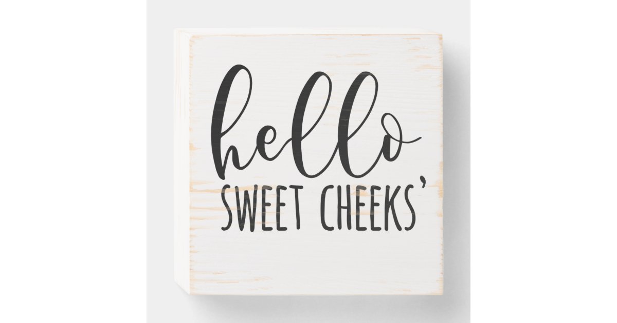 Hello, Sweet Cheeks Bathroom Farmhouse Distressed Wooden Box Sign | Zazzle