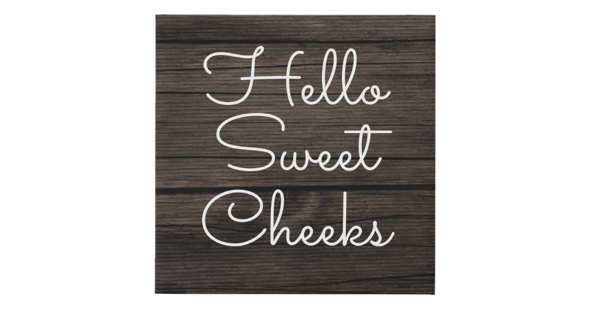 "Hello Sweet Cheeks" Funny Bathroom Sign | Zazzle