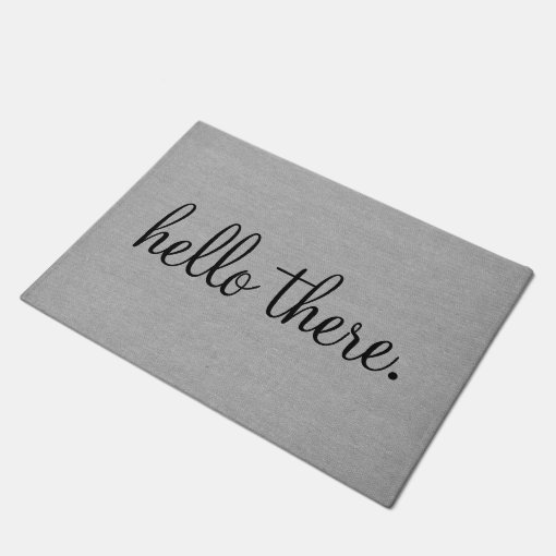 Hello there funny quote saying humor hipster gray doormat | Zazzle