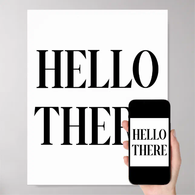 Hello There Typography Design In Black and White Poster | Zazzle