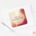 Hello Weekend 3 Square Sticker | Zazzle