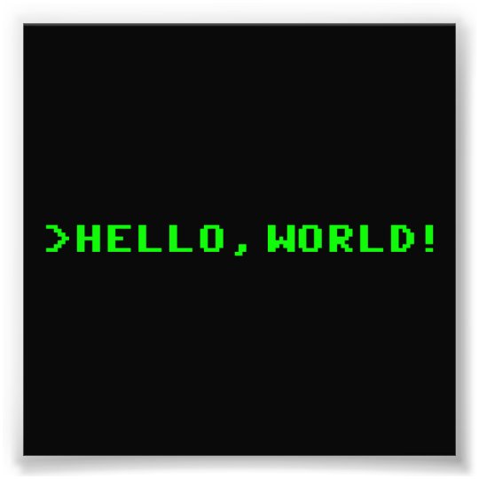 Hello World Computer Programming Photo Print | Zazzle.com