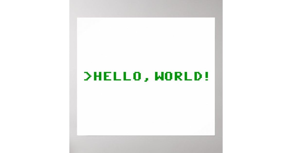 Hello World Computer Programming Poster Zazzle 1111