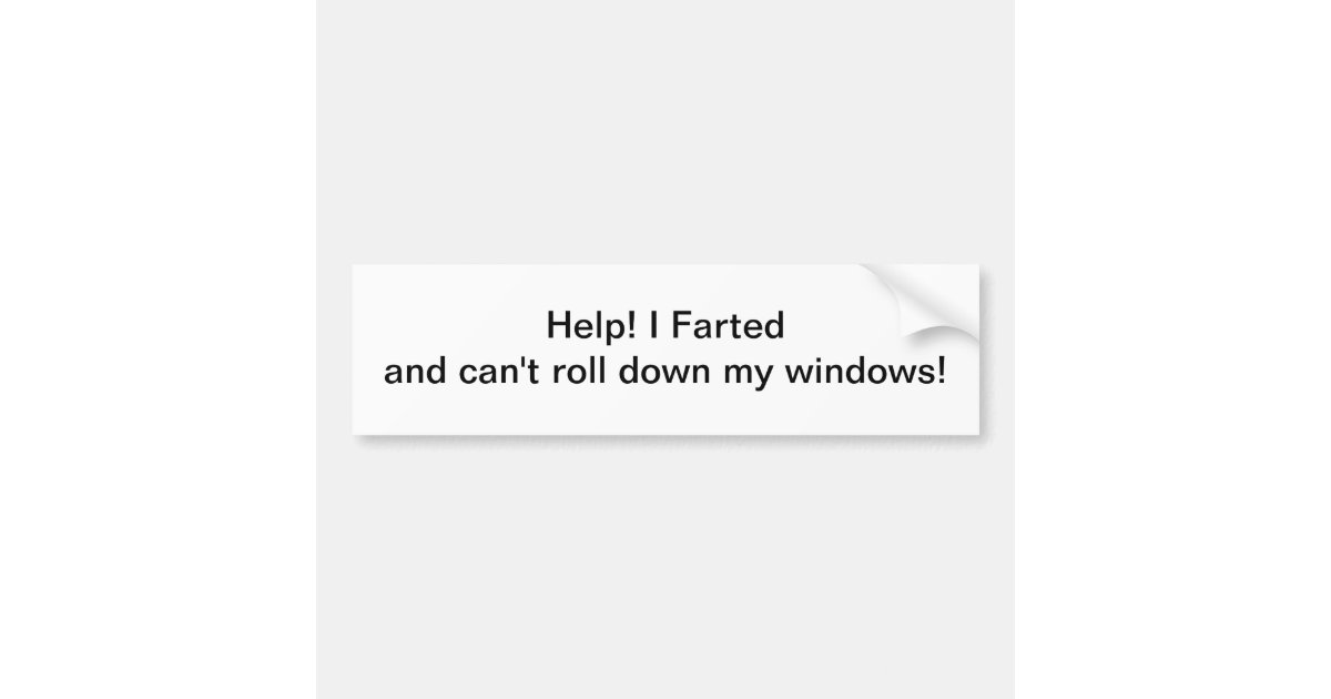 Help! I Farted - bumper sticker | Zazzle